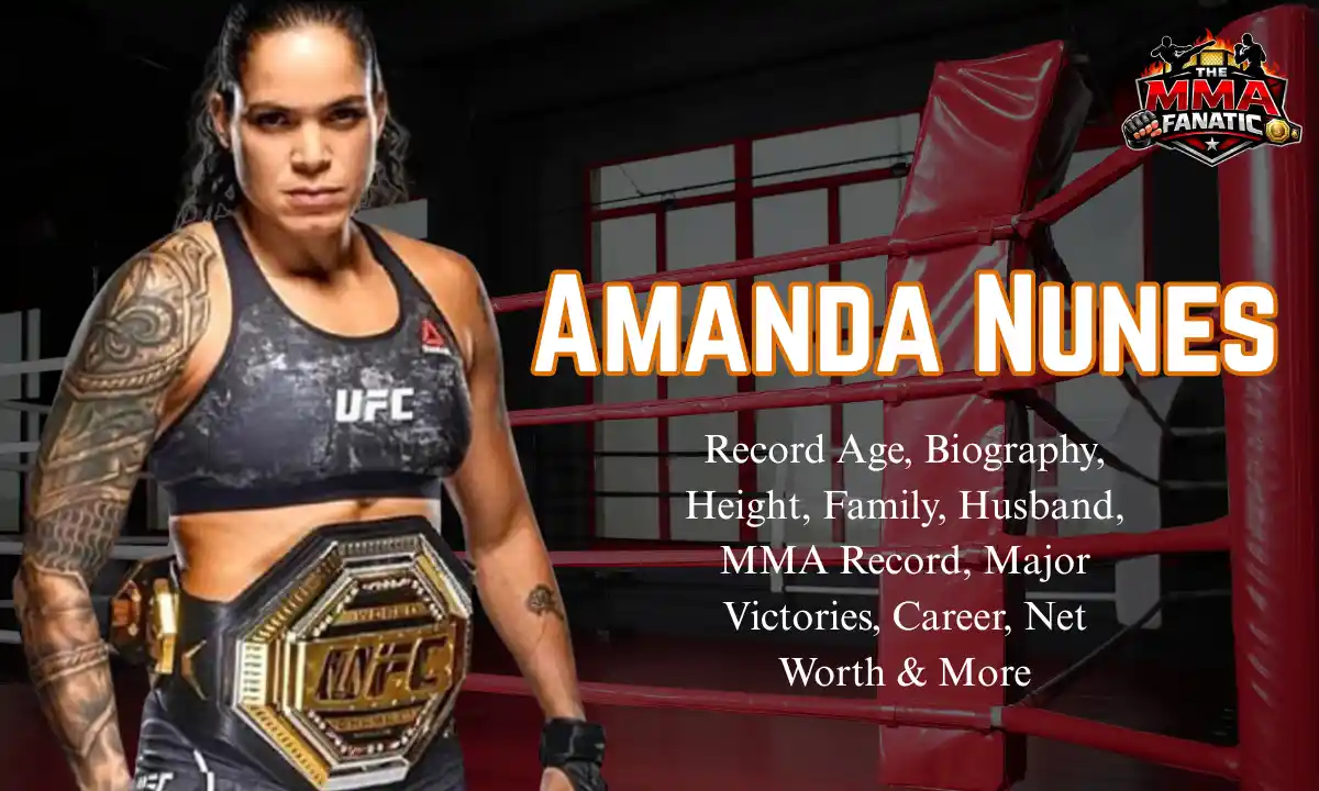 Amanda Nunes Record: Age, Biography, Height, Family, Husband, MMA ...